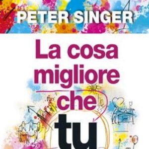 La cosa migliore che tu puoi fare. Cos'è l'altruismo efficace - OvadaOnline